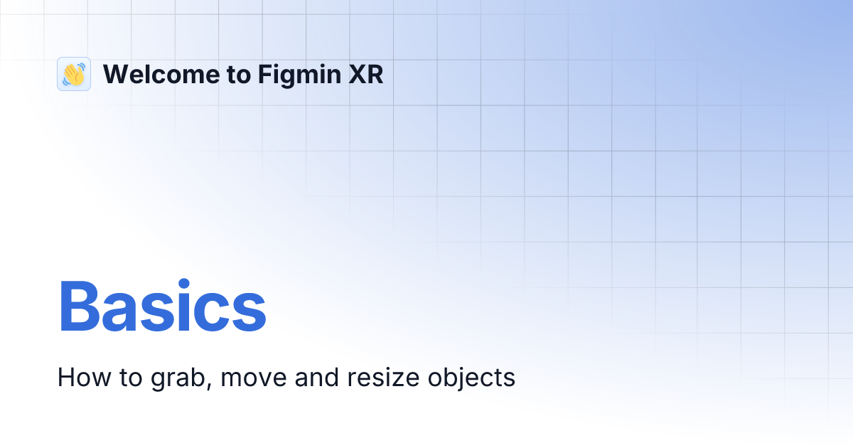 Basics | Welcome to Figmin XR